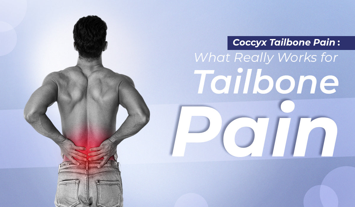 Coccyx Tailbone Pain: What Really Works for Tailbone Pain – Billebon