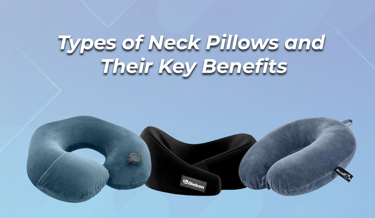 Different Types of Neck Pillows and Their Key Benefits – Billebon